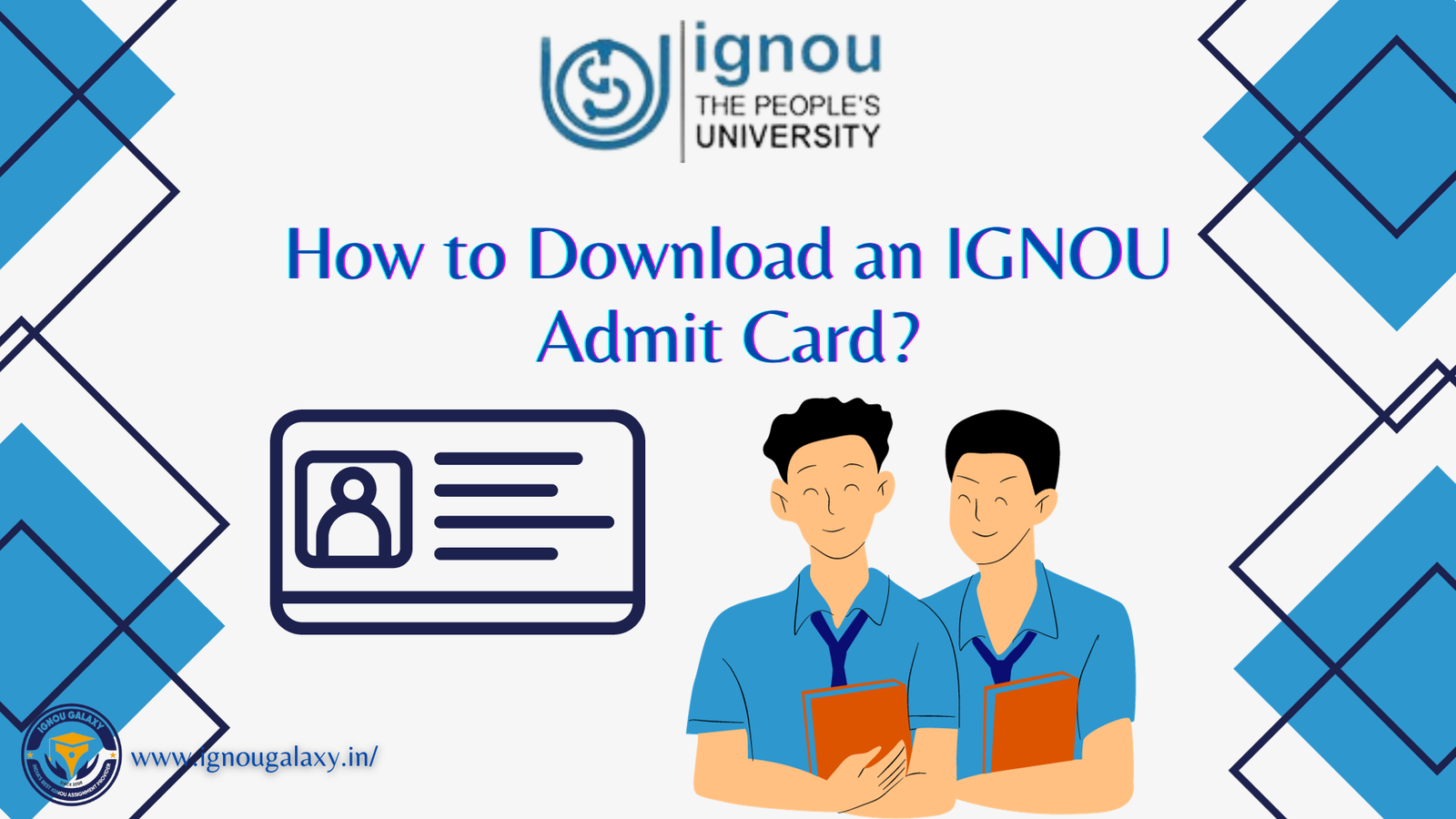 How to Download an IGNOU Admit Card? - IGNOUGALAXY.IN