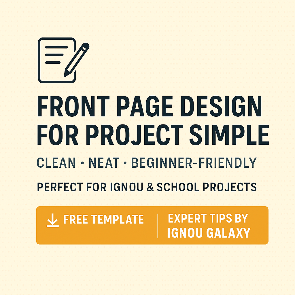 Front Page Design for Project Simple | Easy Guide by IGNOU Galaxy