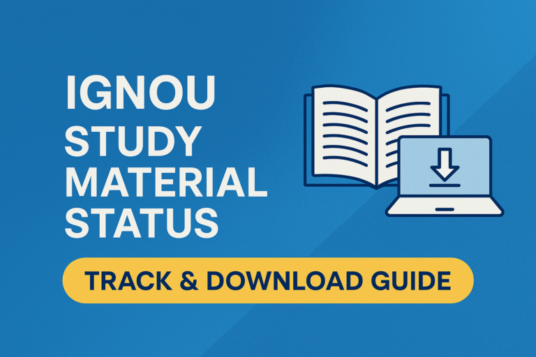 IGNOU Study Material Status 2025: Track & Download Guide
